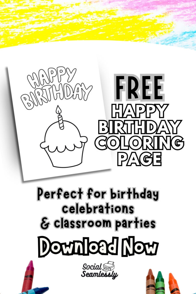 25 Printable Happy Birthday Coloring Pages for Kids - Social Seamlessly